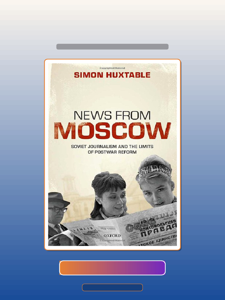 Test Bank of News From Moscow Soviet Journalism and the Limits of ...