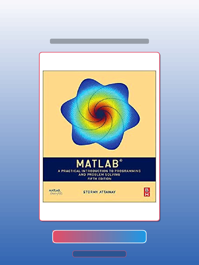 Test Bank for MATLAB a Practical Introduction to Programming and ...