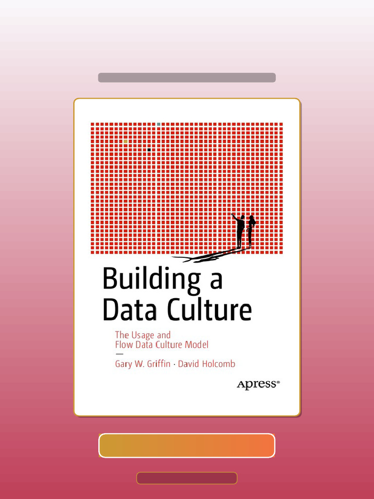 Test Bank of Building A Data Culture The Usage and Flow Data Culture ...