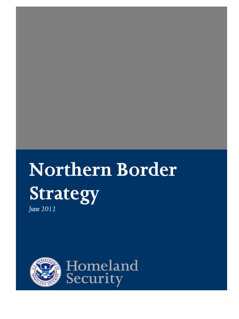 Securing Our Northern Border: The 2012 Department of Homeland Security ...