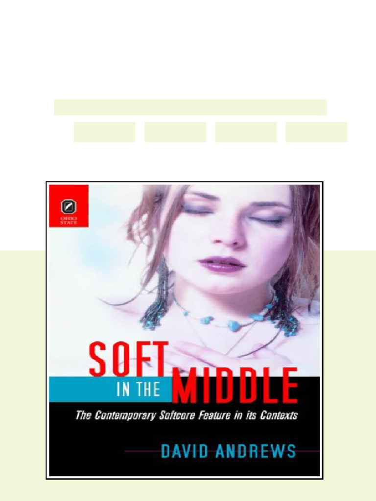 Soft in The Middle The Contemporary Softcore Feature in Its Contexts ...