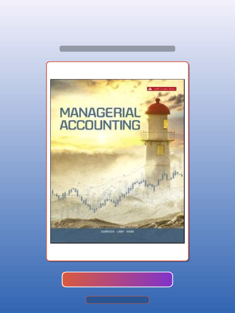 Test Bank for Managerial Accounting 12th Edition Ray H Garrison Theresa ...