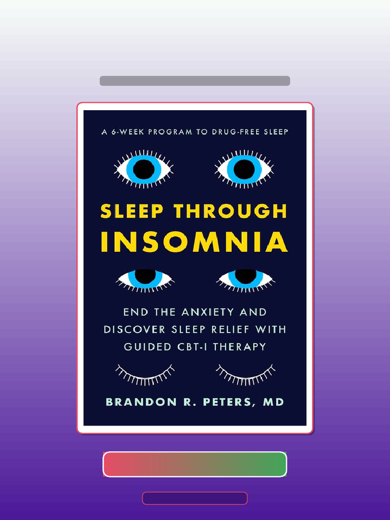 Sleep Through Insomnia End The Anxiety and Discover Sleep Relief With ...
