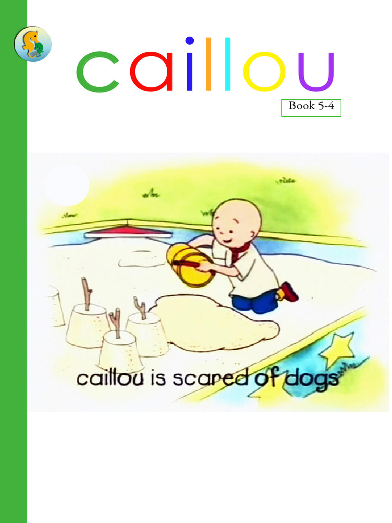 5-4 Caillou Is Scared of Dogs | PDF