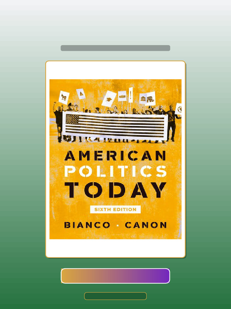 Test Bank of American Politics Today Full 6th Edition William T Bianco ...