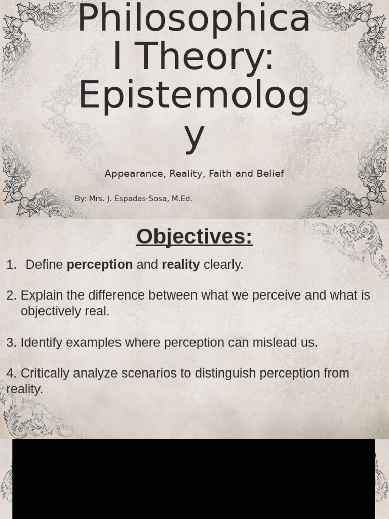 Lesson #9 Philosophical Theory - Epistemology - Appearance, Reality ...