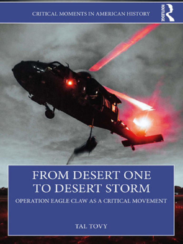 From Desert One to Desert Storm: Operation Eagle Claw as a Critical Movement | PDF