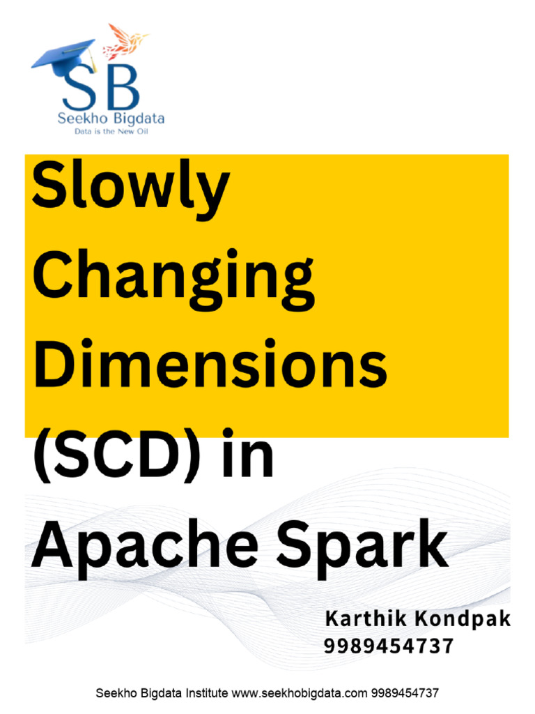 Understanding Slowly Changing Dimensions in Spark | PDF | Software Engineering | Information ...