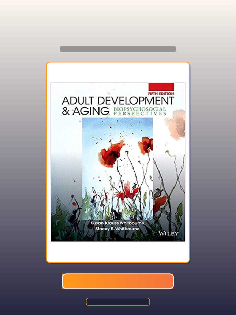 Adult Development and Aging Biopsychosocial Perspectives 5th Edition by ...