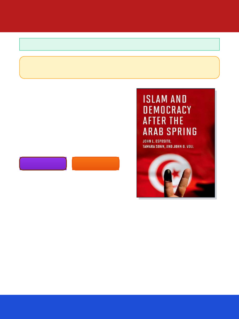 Islam and Democracy after the Arab Spring 1st Edition John L. Esposito ...