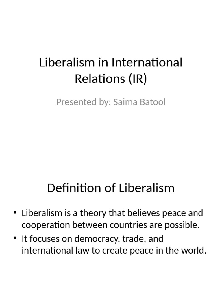 Liberalism in IR Presentation by Saima | PDF | Liberalism | Peace
