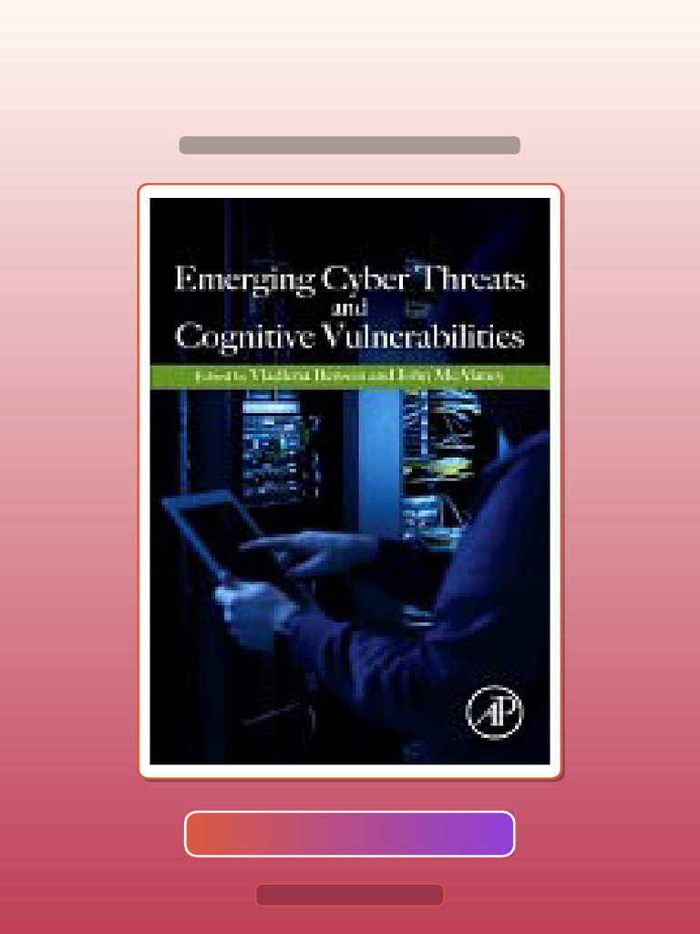 Emerging Cyber Threats and Cognitive Vulnerabilities 1st Edition ...