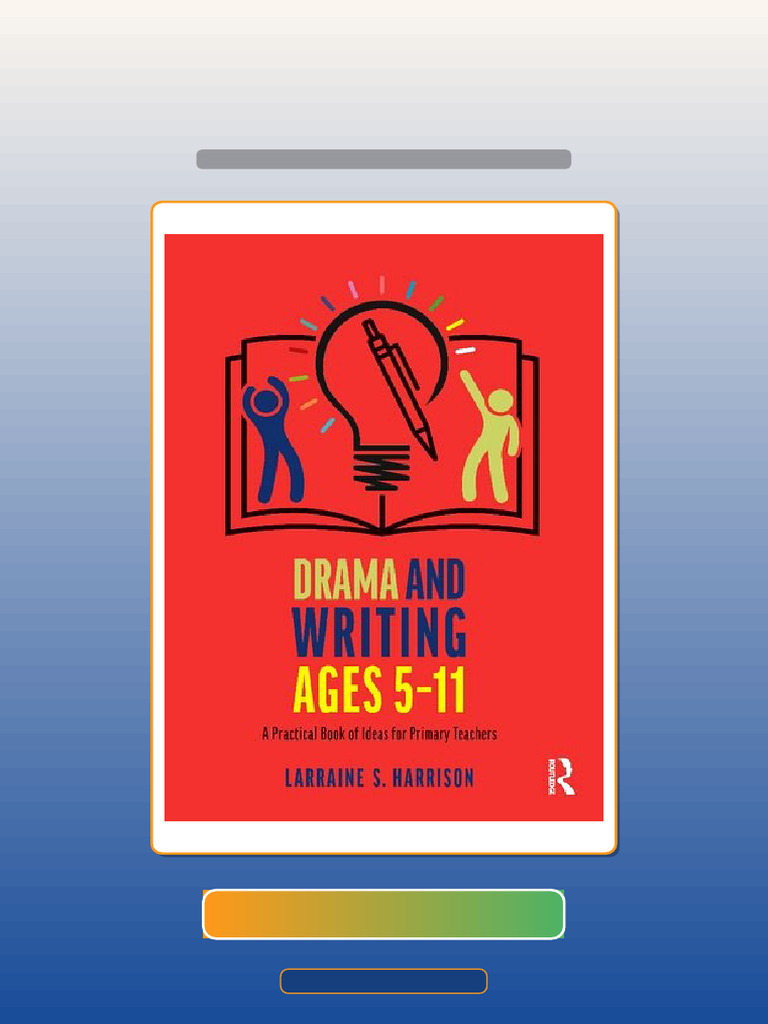 Drama and Writing Ages 511 Practical Book of Ideas For Primary Teachers ...