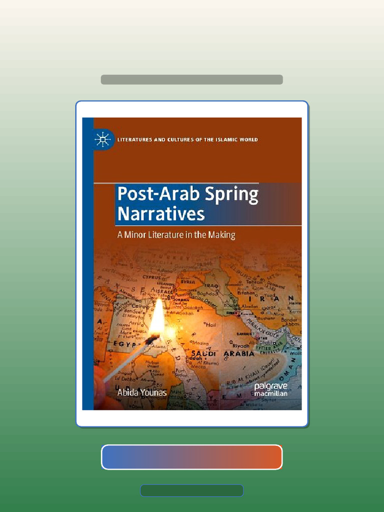 PostArab Spring Narratives Minor Literature in the Making by Abida ...