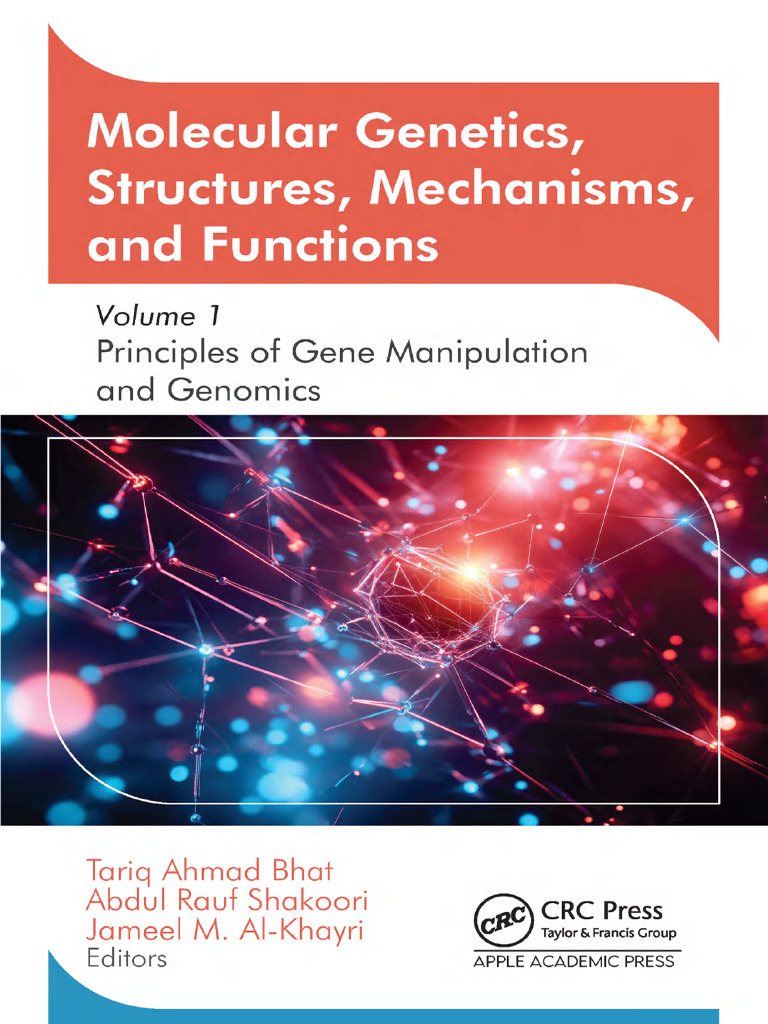 Molecular Genetics, Structures, Mechanisms, and Functions Volume 1 Principles of Gene ...