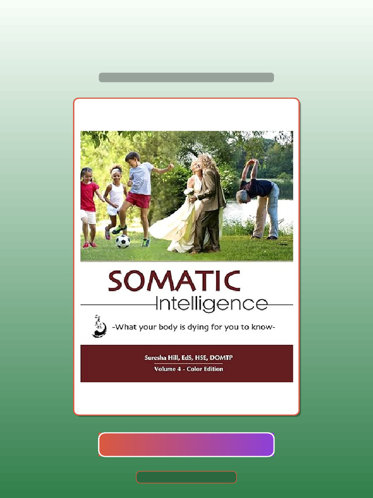 Somatic Intelligence What Every Body Is Dying For You To Know Suresha ...