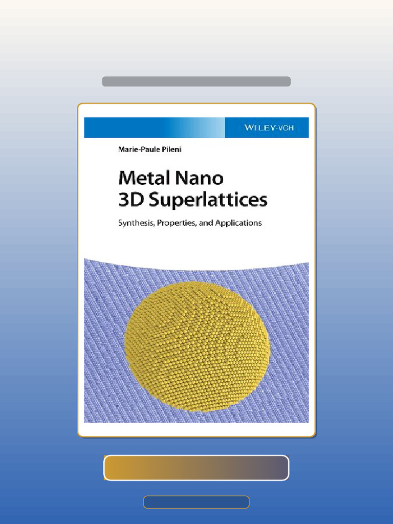 Metal Nano 3D Superlattices Synthesis Properties and Applications 1st ...