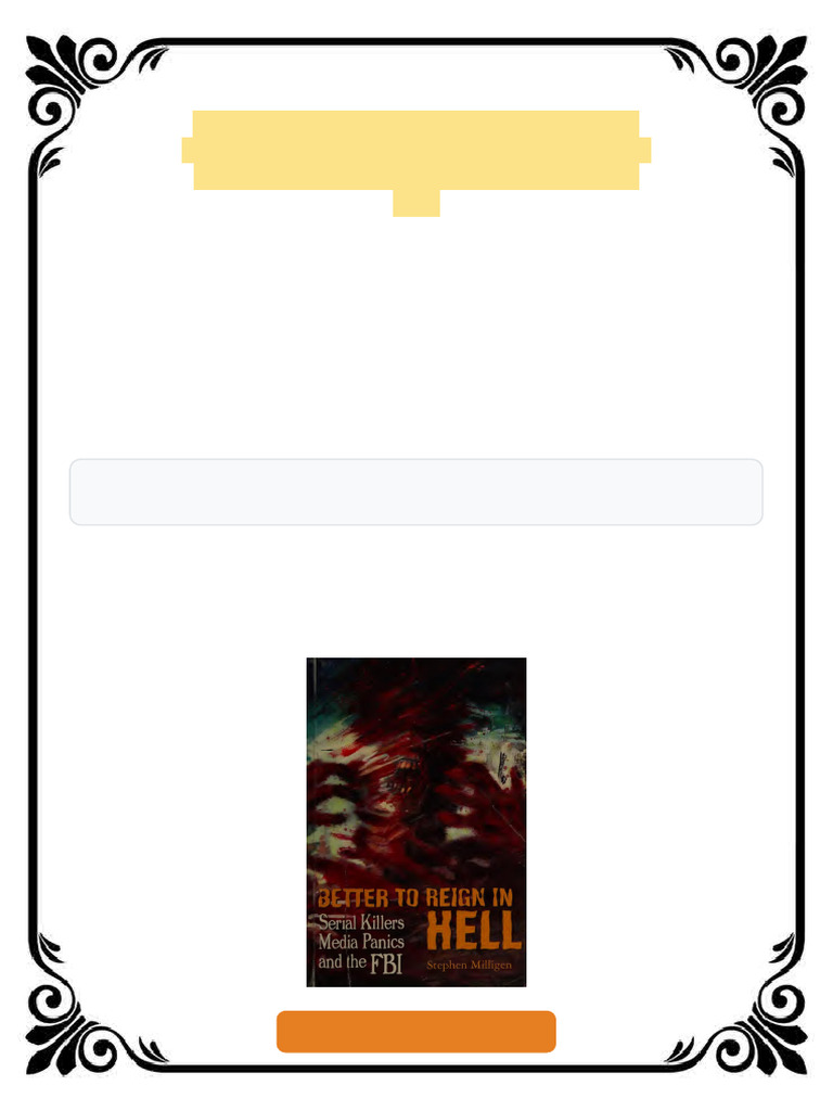 Better To Reign in Hell Serial Killers Media Panics and The FBI 1st ...