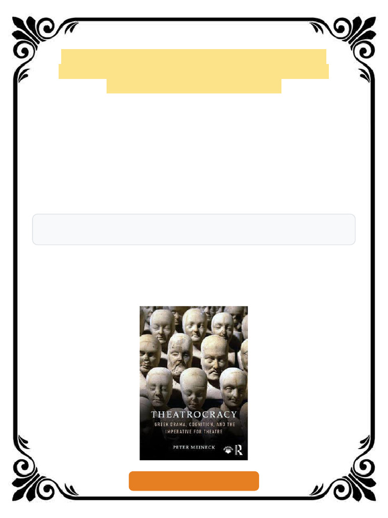 Theatrocracy Greek Drama Cognition and The Imperative For Theatre Peter ...