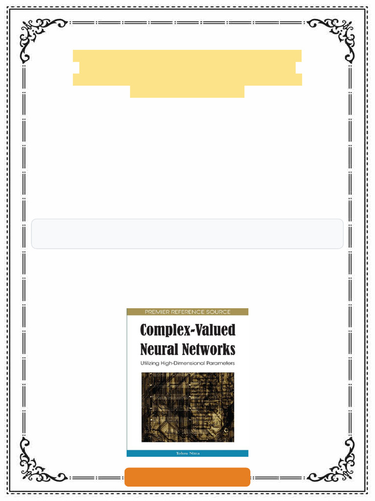 Complex Valued Neural Networks Utilizing High Dimensional Parameters Premier Reference Source ...