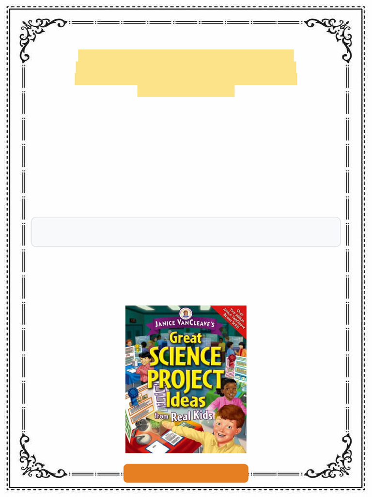 Janice VanCleave S Great Science Project Ideas From Real Kids Janice ...