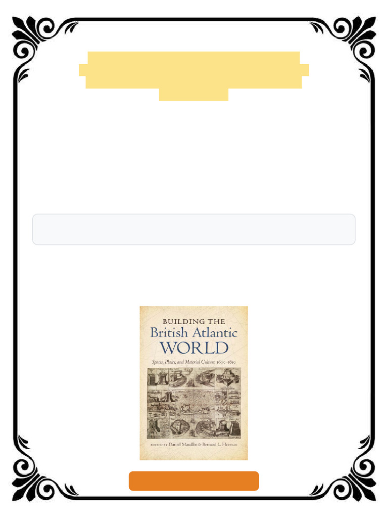 Building the British Atlantic World Spaces Places and Material Culture ...
