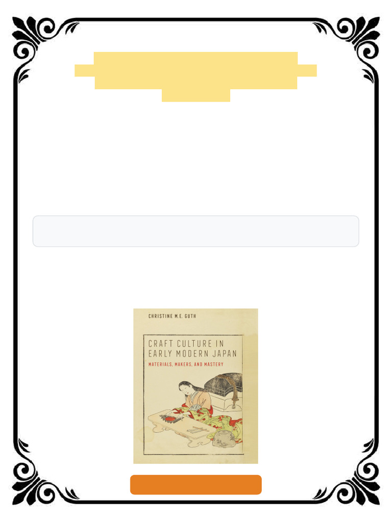 Craft Culture in Early Modern Japan Materials Makers and Mastery 1st ...