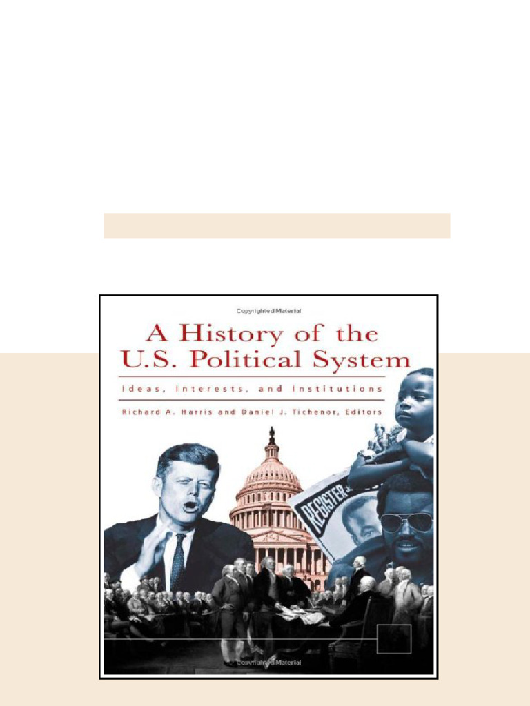 A History of the U S Political System 3 volumes Ideas Interests and ...