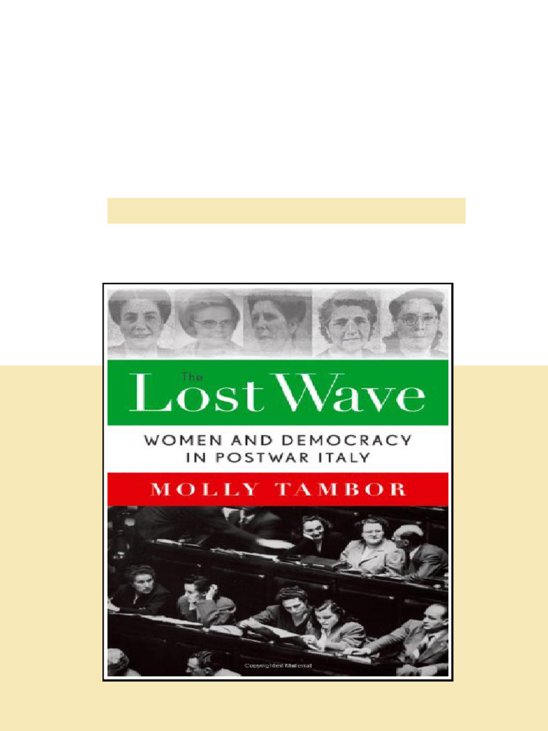 The Lost Wave Women and Democracy in Postwar Italy 1st Edition Molly ...