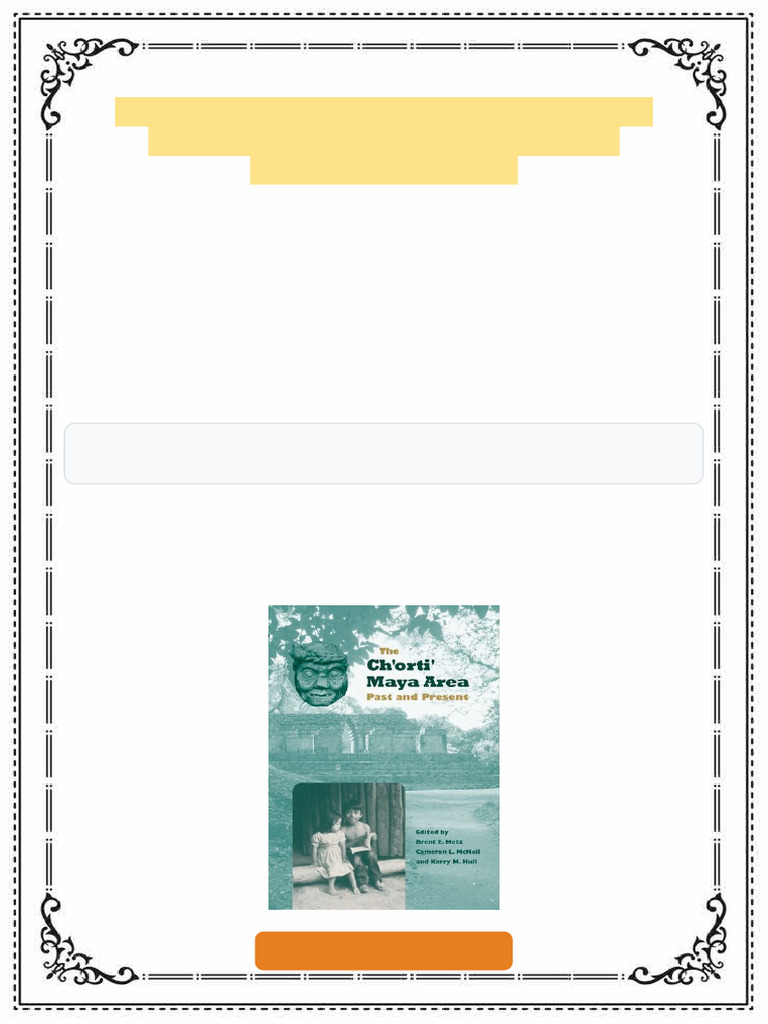 The CH Orti Maya Area Past and Present Brent E. Metz (Editor) Ebook ...