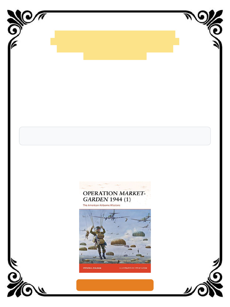 Operation Market Garden 1944 1 The American Airborne Missions 1st ...