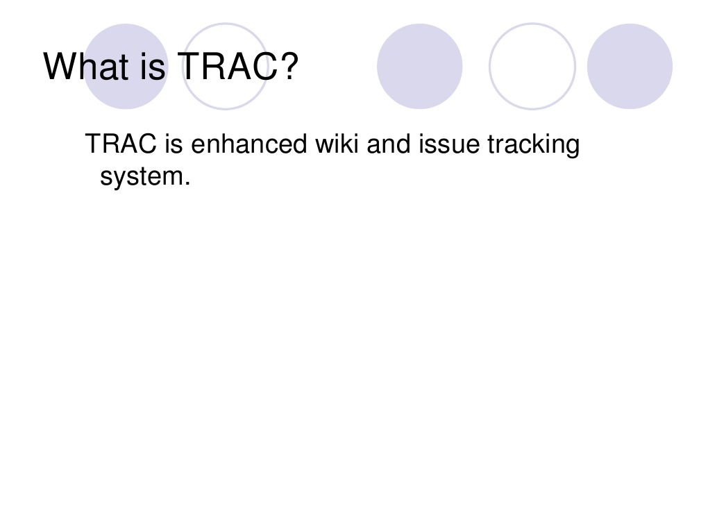 What Is TRAC?: TRAC Is Enhanced Wiki and Issue Tracking System | PDF ...