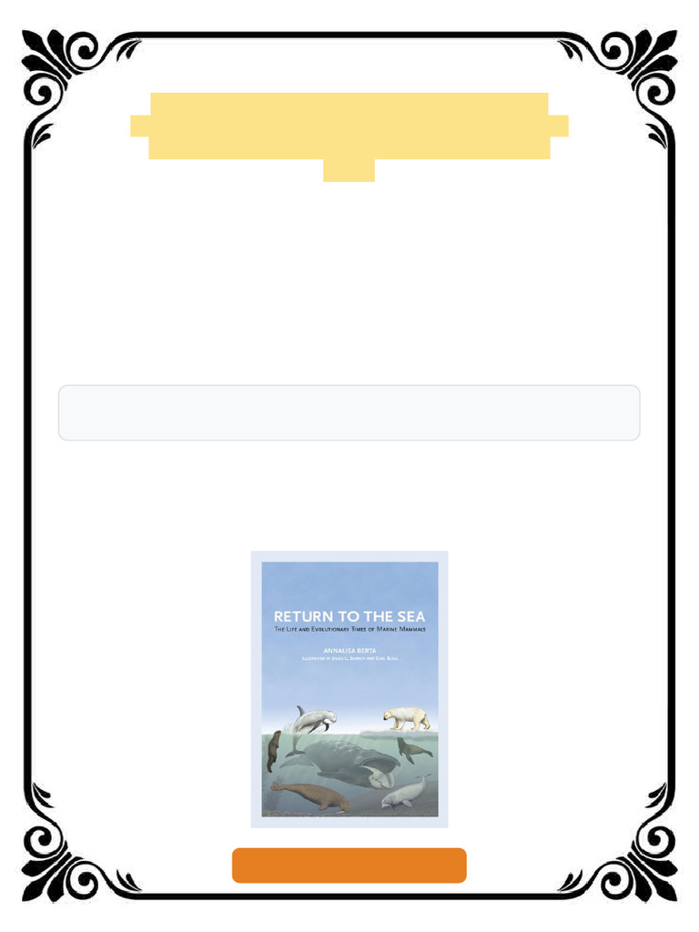 Return to the Sea The Life and Evolutionary Times of Marine Mammals 1st ...