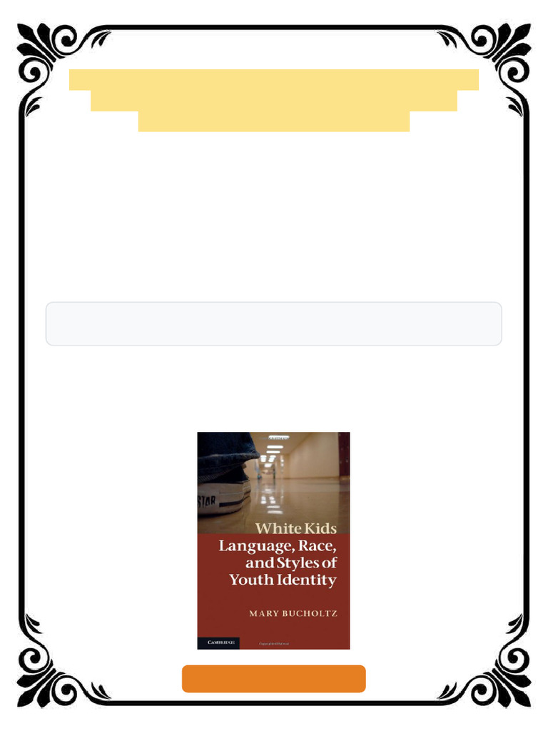 White Kids Language Race and Styles of Youth Identity 1st Edition Mary ...
