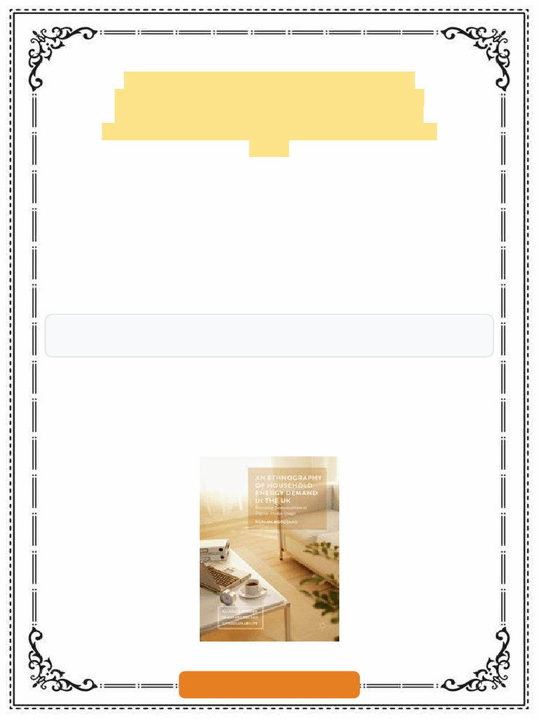 An Ethnography of Household Energy Demand in the UK: Everyday ...