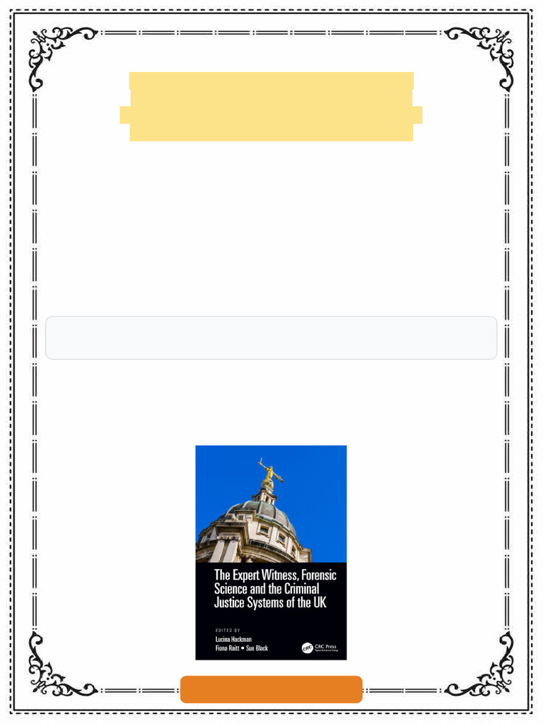 The Expert Witness, Forensic Science, and the Criminal Justice Systems ...