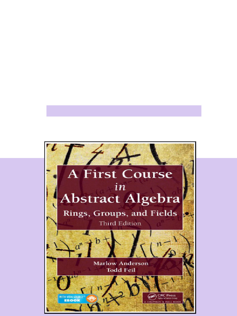 1013281(Ebook) A First Course in Abstract Algebra: Rings, Groups, and Fields by Marlow Anderson ...