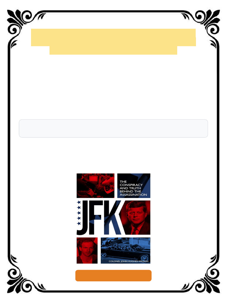 JFK: The Conspiracy and Truth Behind The Assassination Colonel John ...
