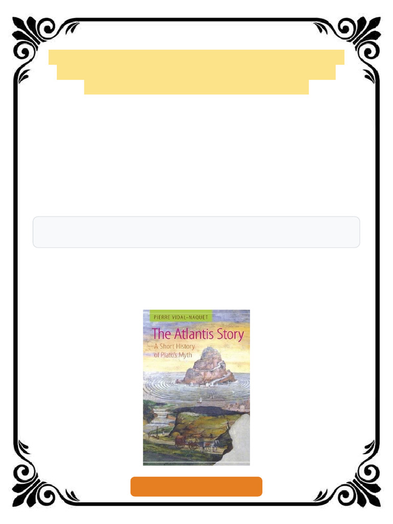 The Atlantis Story A Short History of Plato S Myth 1st Edition Pierre ...