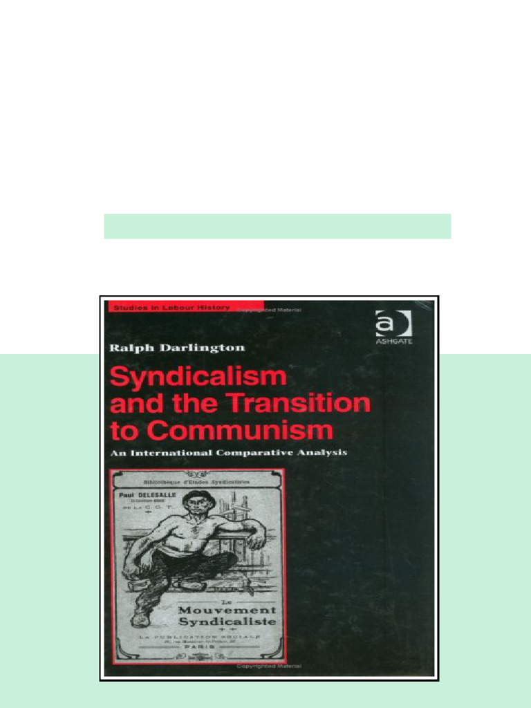 Syndicalism and the Transition to Communism Studies in Labour History ...