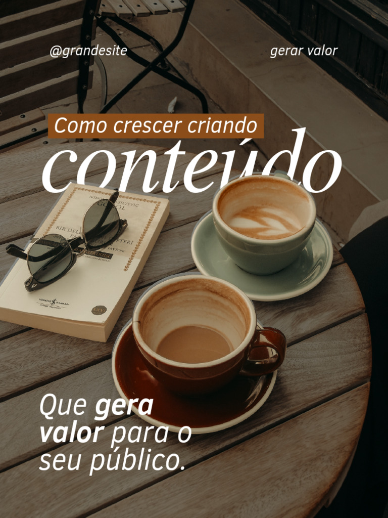 Como Crescer Criando Conteudo Que Gera Valor Para o Seu Público. | PDF