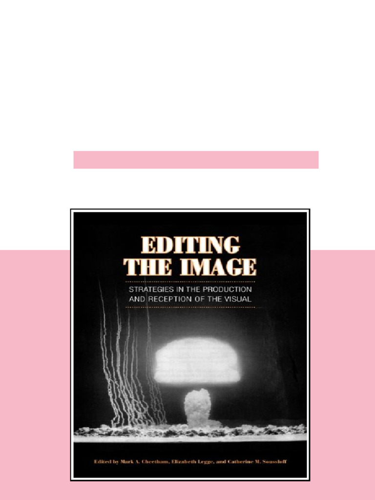 Editing The Image Strategies in The Production and Reception of The ...