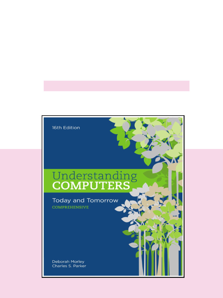 Understanding Computers Today and Tomorrow Comprehensive online version ...