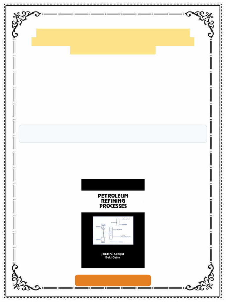 Petroleum Refining Processes 1st Edition James G. Speight (Editor ...