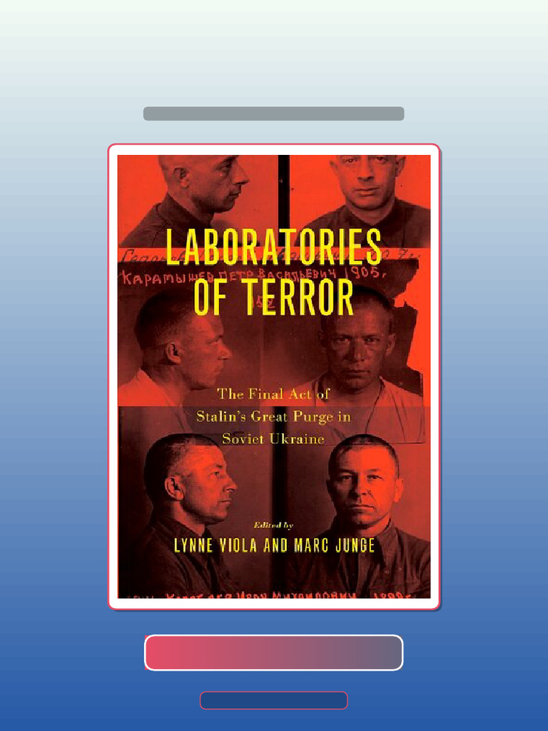 Testbank Laboratories of Terror The Final Act of Stalins Great Purge in ...
