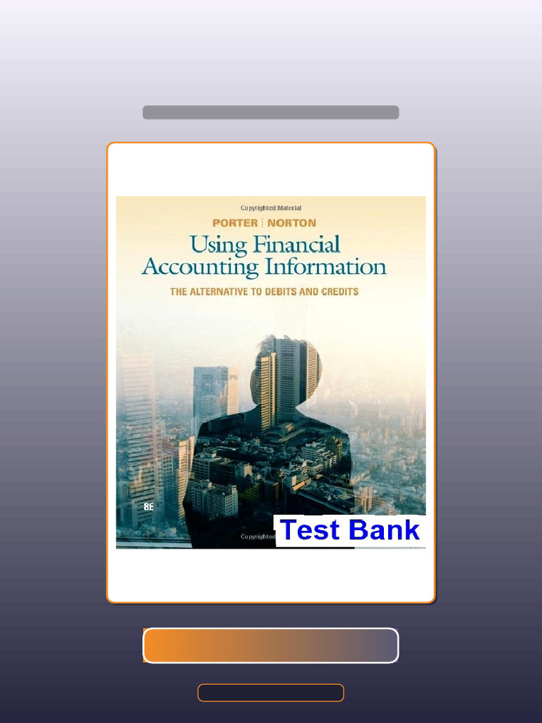 Using Financial Accounting Information The Alternative To Debits and Credits 8th Edition Porter ...