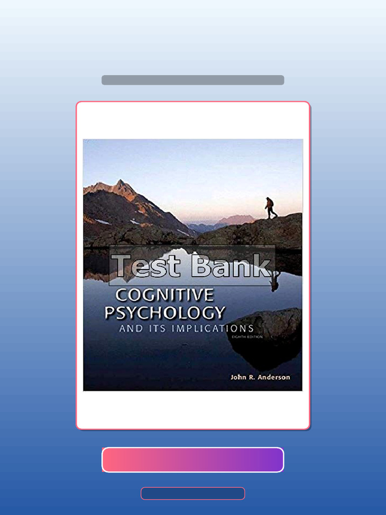 Test Bank For Cognitive Psychology and Its Implications 8th Edition ...