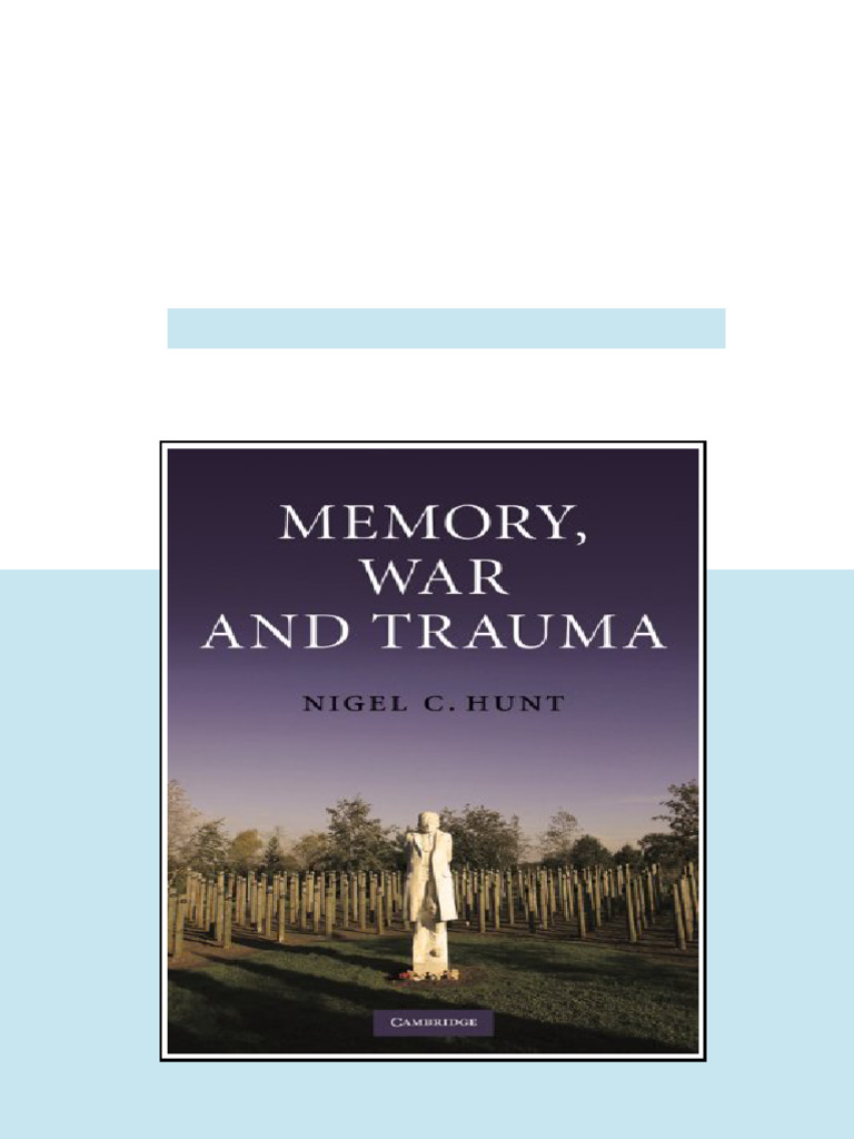 (Ebook) Memory, War and Trauma by Nigel C. Hunt ISBN 9780521716253 ...