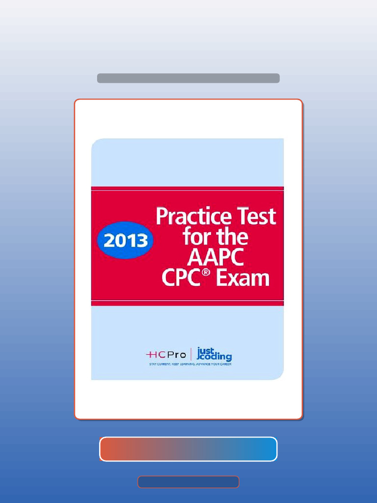 Test Bank For 2013 Practice Test For The AAPC CPC Exam | PDF | Science ...