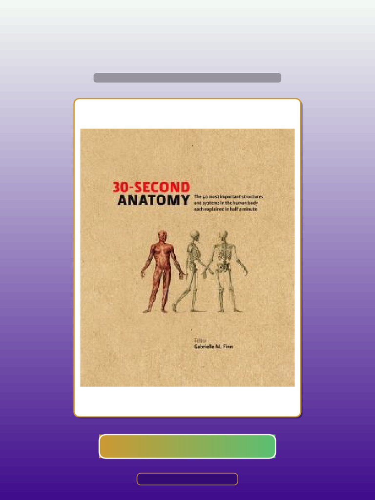 Test Bank For 30second Anatomy The 50 Most Important Structures and ...